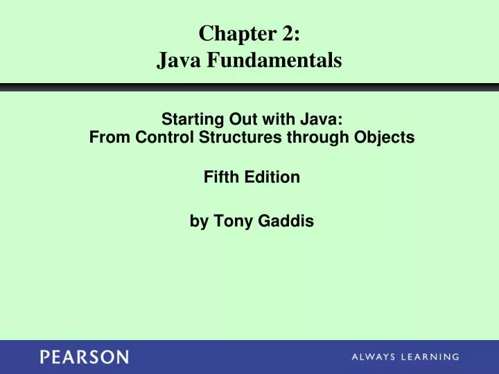 Ppt Starting Out With Java From Control Structures Through Objects Fifth Edition By Tony 7510