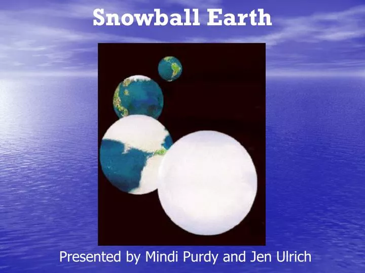 PPT - Snowball Earth PowerPoint Presentation, free download - ID:1826525