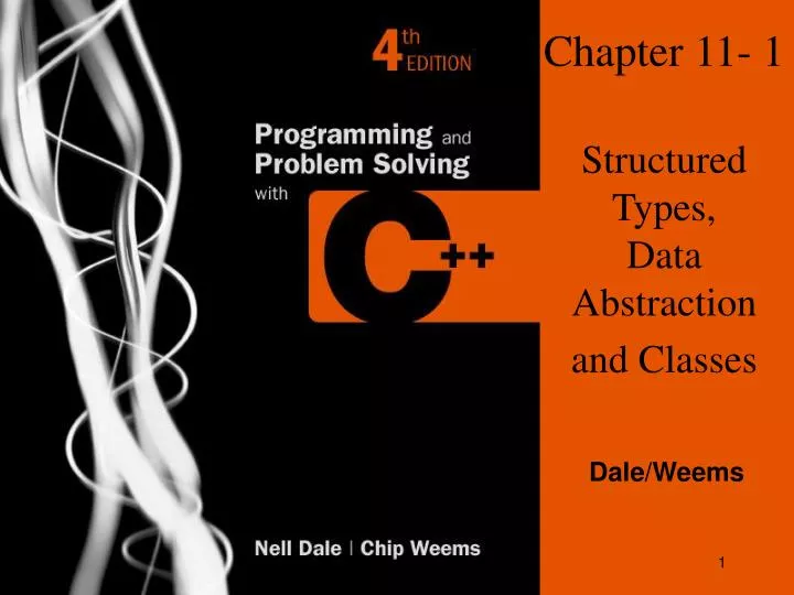 PPT - Chapter 11- 1 Structured Types, Data Abstraction and Classes ...