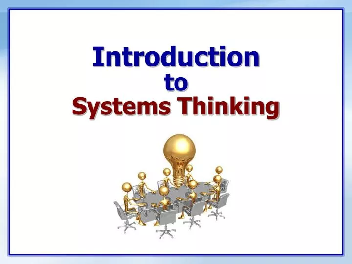 PPT - Introduction to Systems Thinking PowerPoint Presentation, free ...