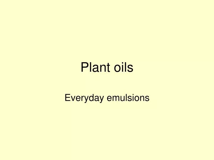 PPT - Plant oils PowerPoint Presentation, free download - ID:1827360