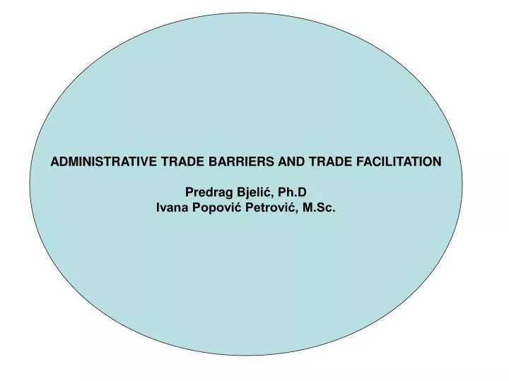 PPT - ADMINISTRATIVE TRADE BARRIERS AND TRADE FACILITATION Predrag ...