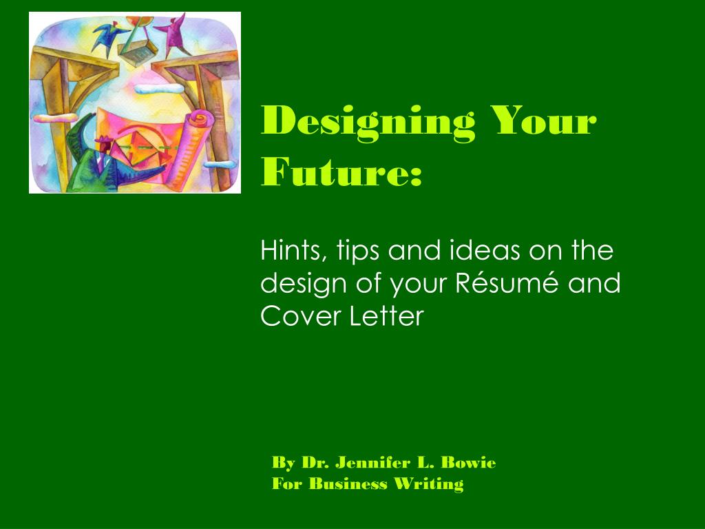PPT - Designing Your Future: Résumé & Cover Letter Tips PowerPoint ...