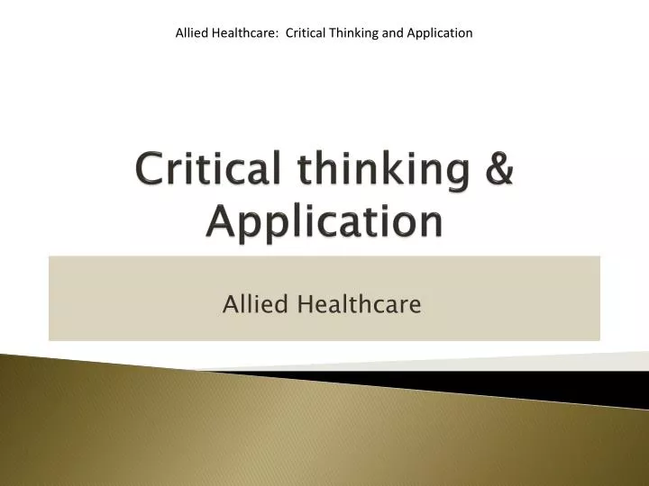 PPT - Critical thinking & Application PowerPoint Presentation, free ...