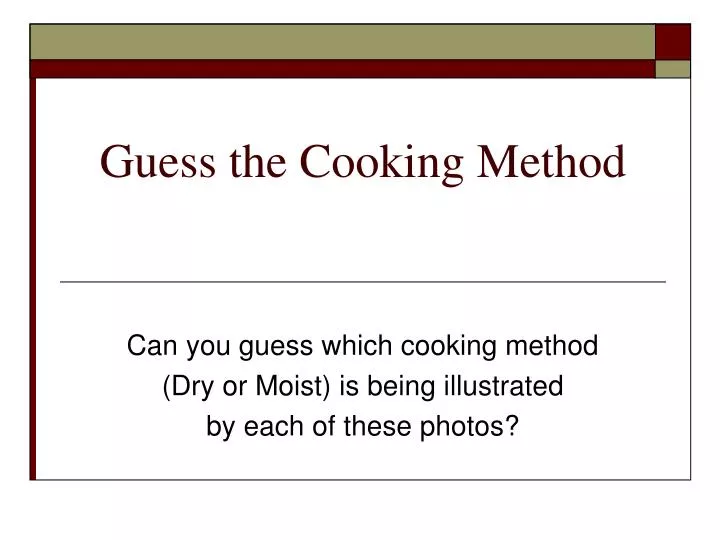 PPT - Guess the Cooking Method PowerPoint Presentation, free download ...