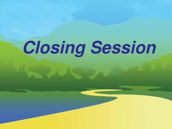 PPT - Closing Session PowerPoint Presentation, free download - ID:1830248