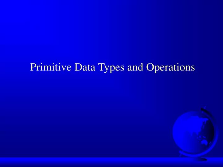 PPT - Primitive Data Types and Operations PowerPoint Presentation, free ...