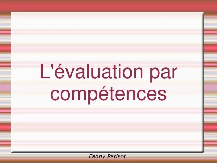 PPT - L'évaluation par compétences PowerPoint Presentation, free download - ID:1830857