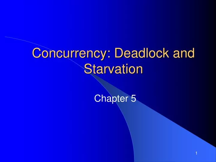 PPT - Concurrency: Deadlock and Starvation PowerPoint Presentation ...