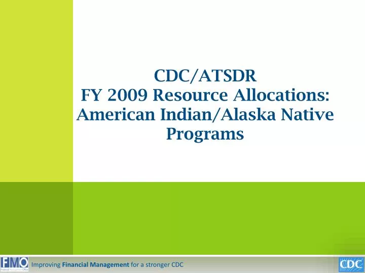 PPT - CDC/ATSDR FY 2009 Resource Allocations: American Indian/Alaska ...