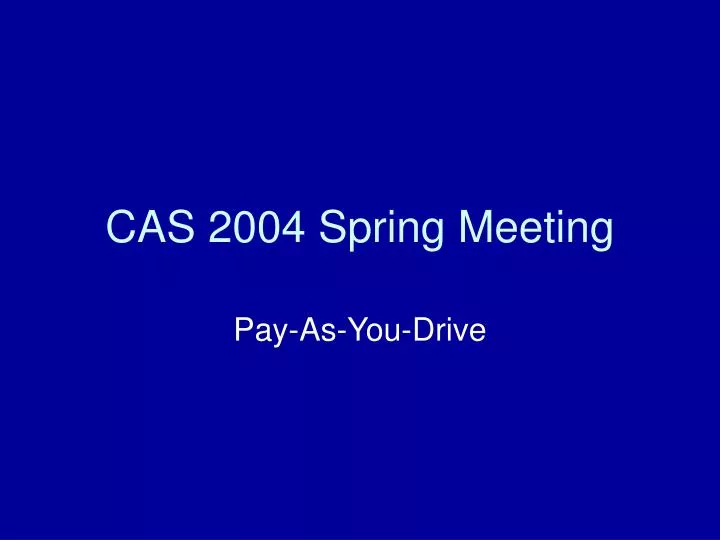 PPT - CAS 2004 Spring Meeting PowerPoint Presentation, free download ...