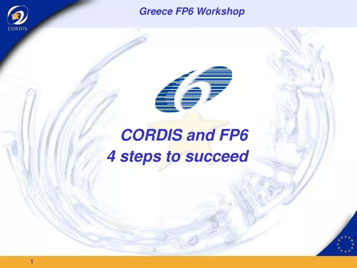 PPT - CORDIS and FP6 4 steps to succeed PowerPoint Presentation, free download - ID:1832657