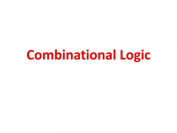 PPT - Combinational Logic PowerPoint Presentation, free download - ID ...
