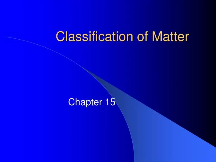 PPT - Classification of Matter PowerPoint Presentation, free download ...