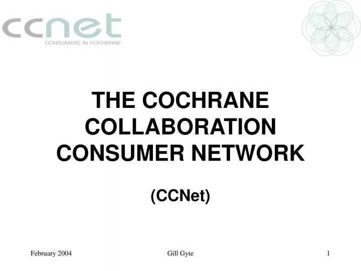 PPT - THE COCHRANE COLLABORATION CONSUMER NETWORK PowerPoint ...