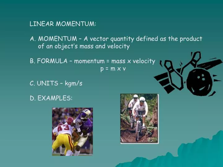 PPT - LINEAR MOMENTUM: MOMENTUM – A vector quantity defined as the ...