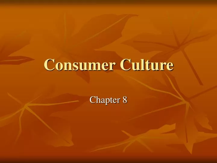 PPT - Consumer Culture PowerPoint Presentation, free download - ID:1834142