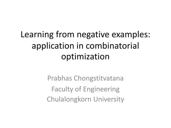 PPT - Learning from negative examples: application in combinatorial optimization PowerPoint ...