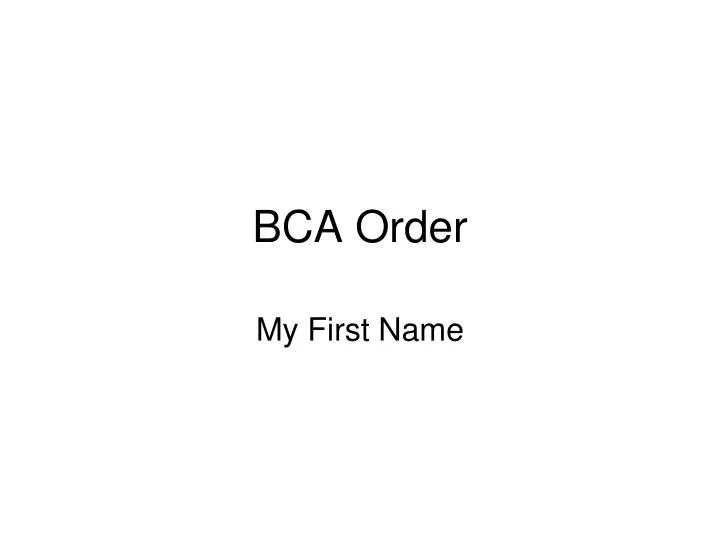 PPT - BCA Order PowerPoint Presentation, free download - ID:1834869