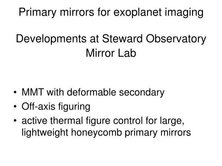 PPT - Primary mirrors for exoplanet imaging Developments at Steward ...