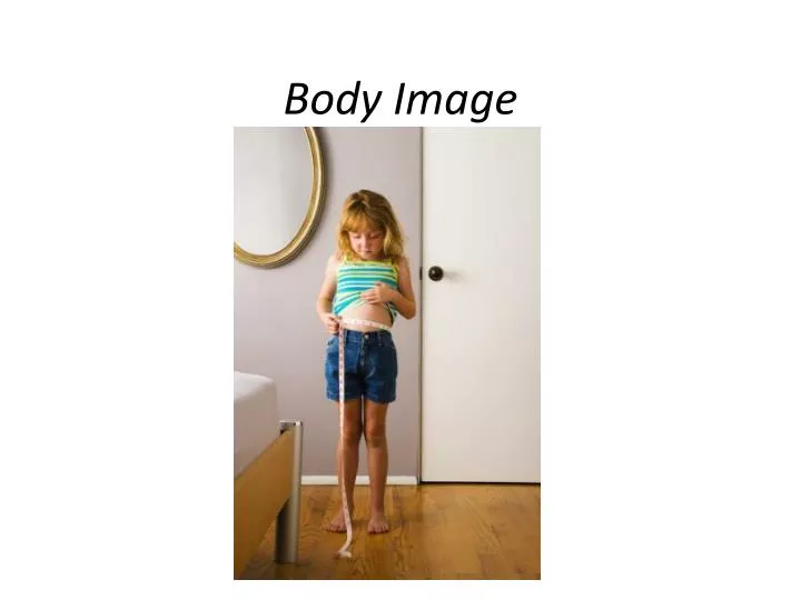 PPT - Body Image PowerPoint Presentation, free download - ID:1835127