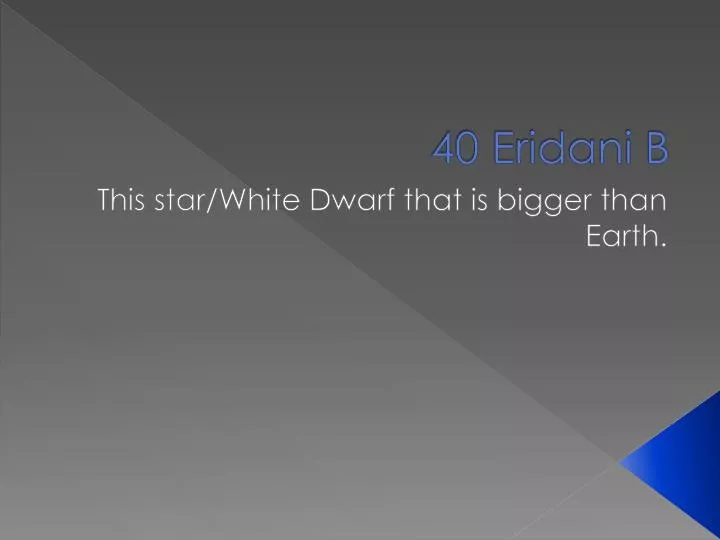 PPT - 40 Eridani B PowerPoint Presentation, free download - ID:1835344