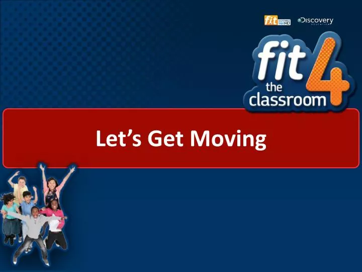 PPT - Let’s Get Moving PowerPoint Presentation, free download - ID:1835553