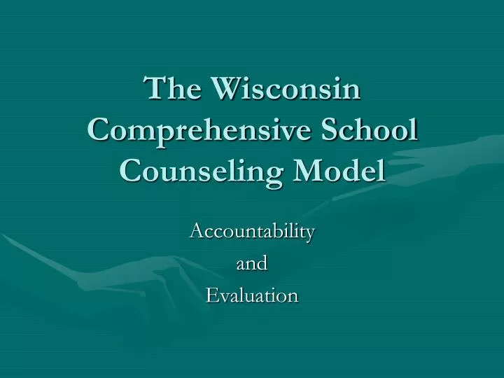 PPT - The Wisconsin Comprehensive School Counseling Model PowerPoint ...