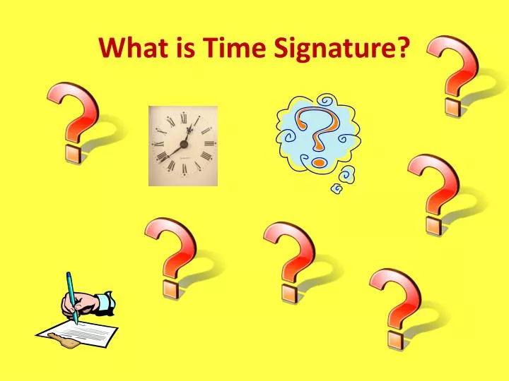 PPT - What is Time Signature? PowerPoint Presentation, free download ...