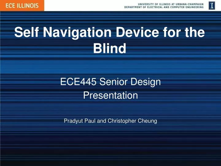 PPT - Self Navigation Device for the Blind PowerPoint Presentation ...