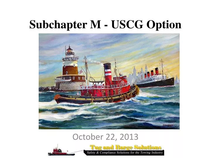 PPT - Subchapter M - USCG Option PowerPoint Presentation, free download ...