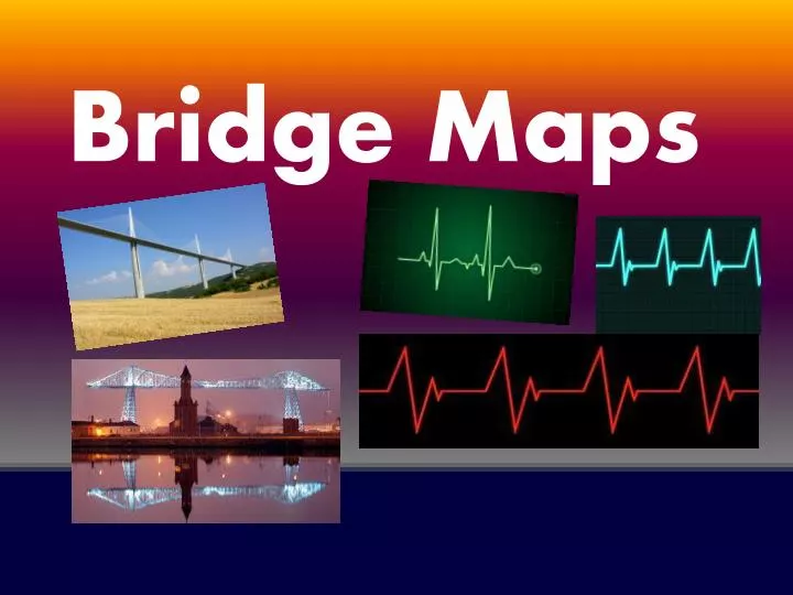 PPT - Bridge Maps PowerPoint Presentation, free download - ID:1837978