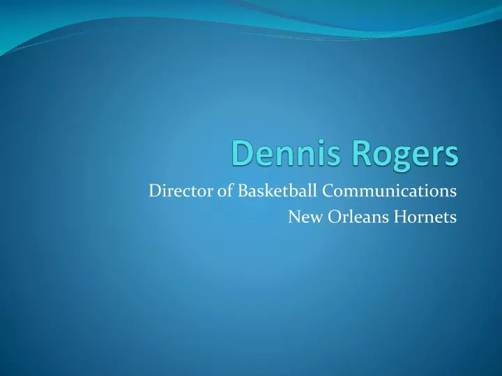 PPT - Dennis Rogers PowerPoint Presentation, free download - ID:1838286