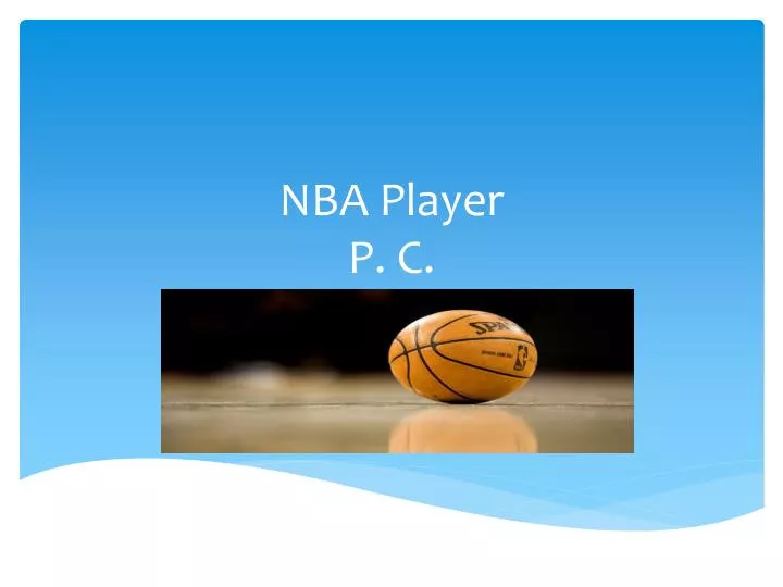 PPT - NBA P layer P. C. PowerPoint Presentation, free download - ID:1838330