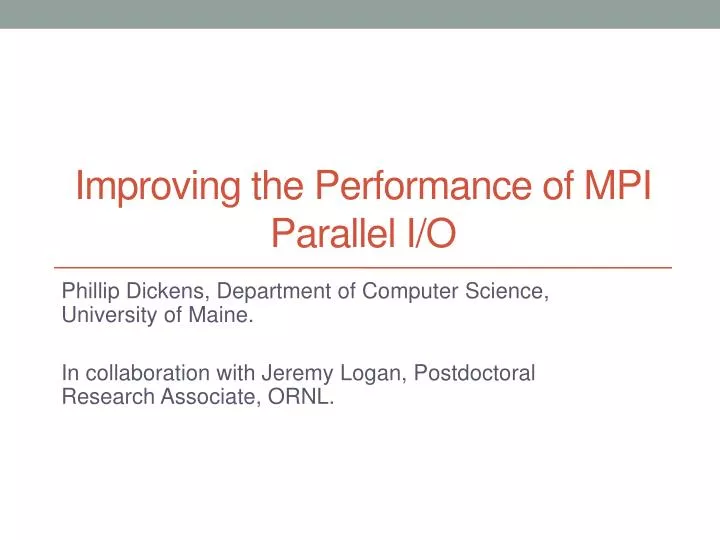 Ppt Improving The Performance Of Mpi Parallel Io Powerpoint Presentation Id1838469 