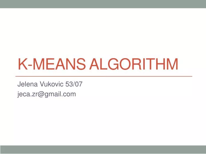 Ppt K Means Algorithm Powerpoint Presentation Free Download Id1838879 