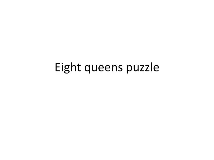 PPT - Eight queens puzzle PowerPoint Presentation, free download - ID ...