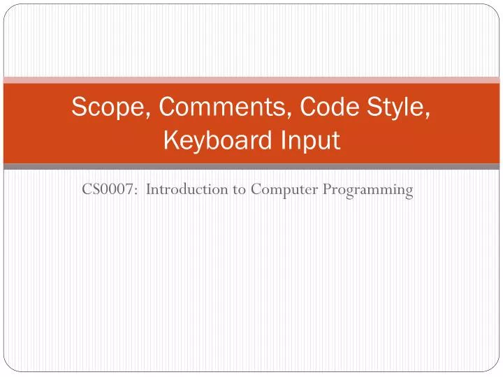 PPT - Scope, Comments, Code Style, Keyboard Input PowerPoint ...