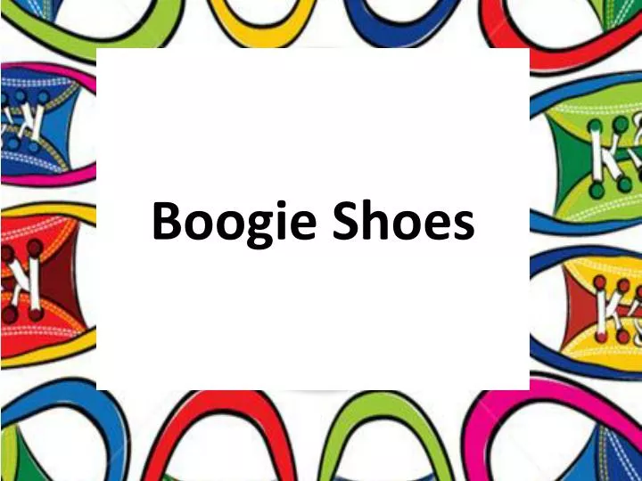 PPT - Boogie Shoes PowerPoint Presentation, free download - ID:1839464