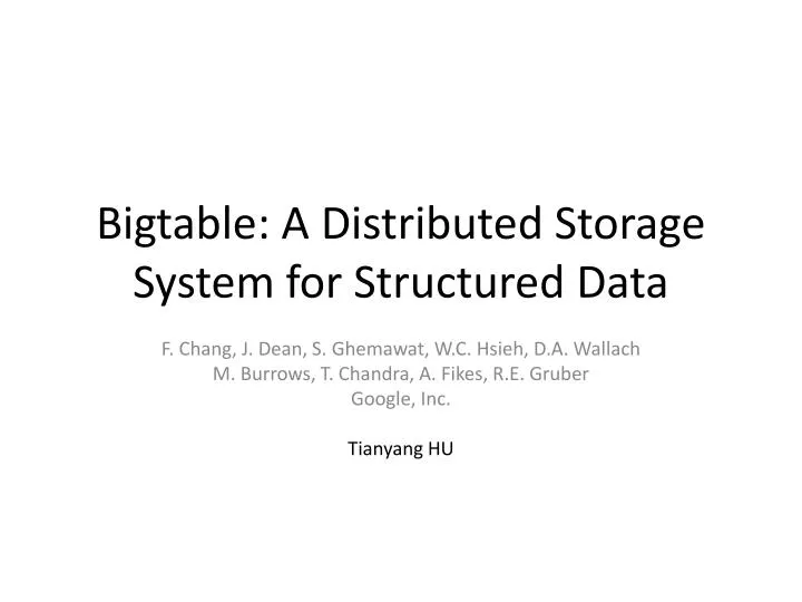 PPT - Bigtable : A Distributed Storage System for Structured Data PowerPoint Presentation - ID ...