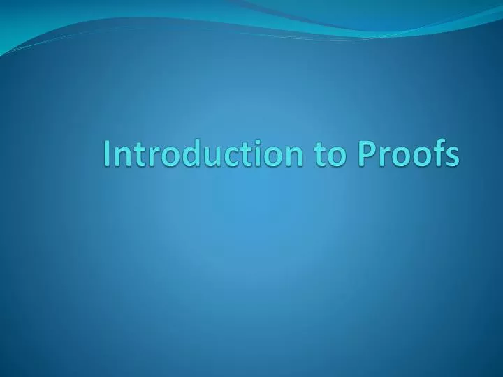 PPT - Introduction to Proofs PowerPoint Presentation, free download ...