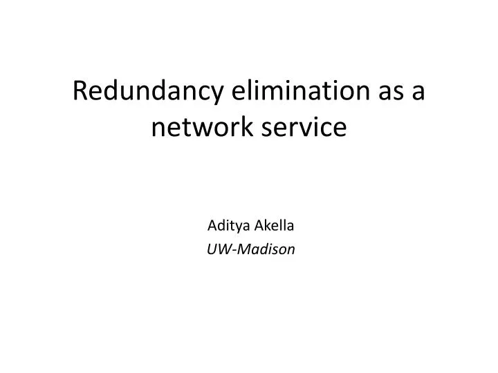 PPT - Redundancy elimination as a network service PowerPoint ...
