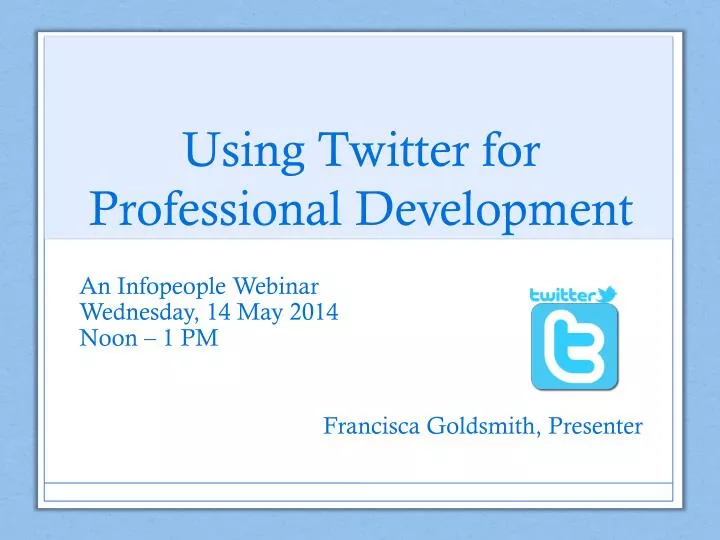 PPT - Using Twitter for Professional Development PowerPoint ...