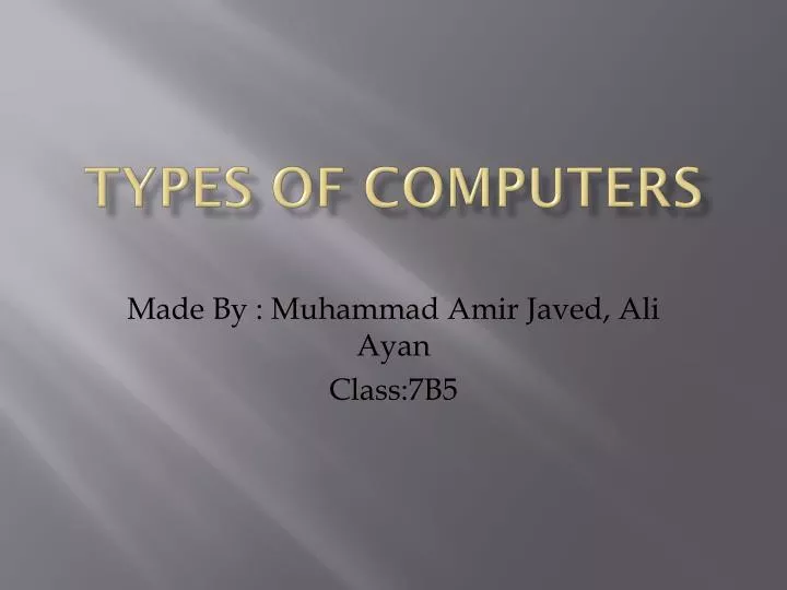 PPT - Types Of Computers PowerPoint Presentation, free download - ID:1841384