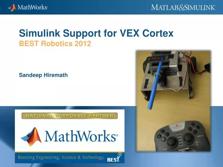PPT - Simulink Support for VEX Cortex BEST Robotics 2012 Sandeep ...