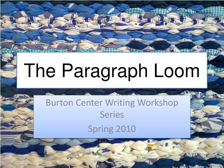 PPT - The Paragraph Loom PowerPoint Presentation, free download - ID ...
