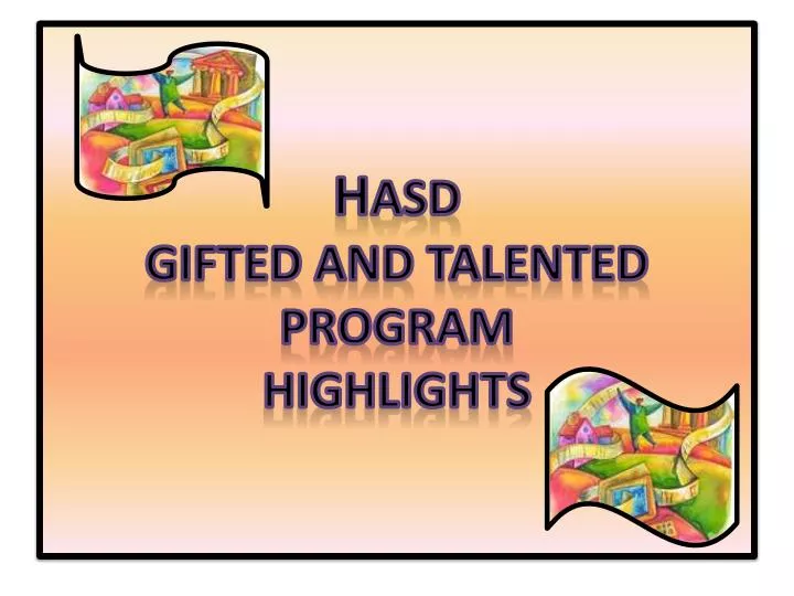 PPT - H ASD Gifted and Talented Program Highlights PowerPoint ...