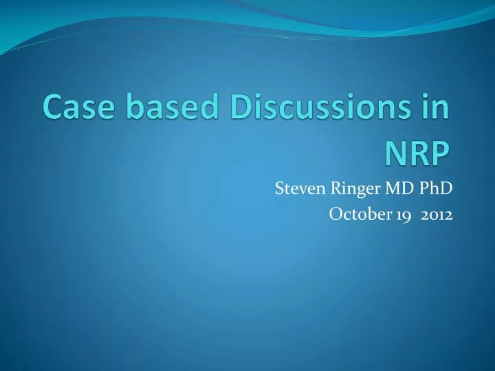 PPT - Case based Discussions in NRP PowerPoint Presentation, free ...
