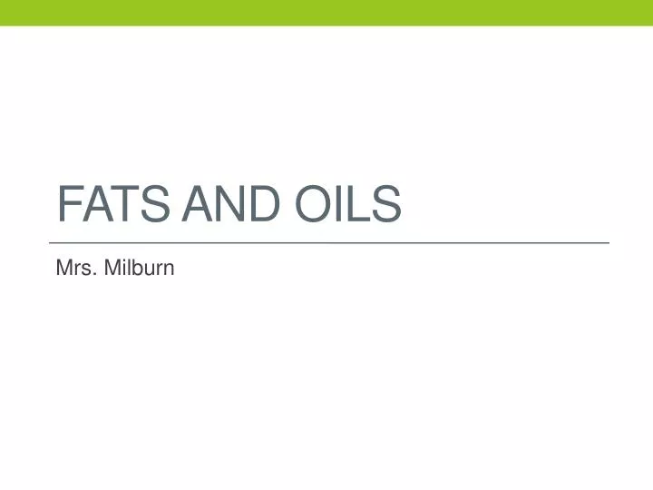 PPT - Fats and Oils PowerPoint Presentation, free download - ID:1842839