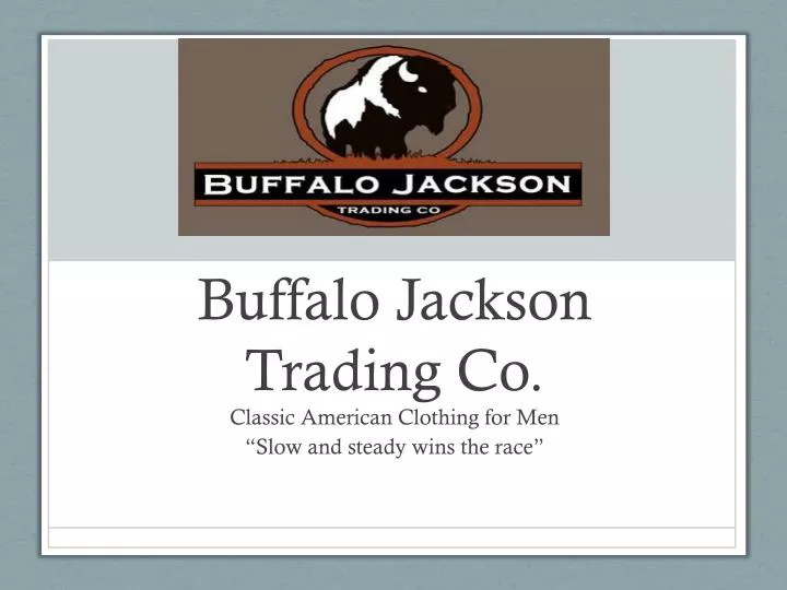 PPT - Buffalo Jackson Trading Co. PowerPoint Presentation, free ...